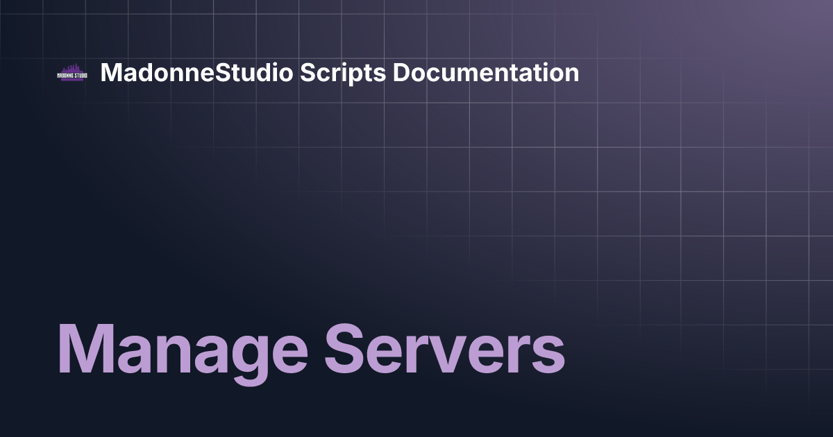 Manage Servers | MadonneStudio Scripts Documentation