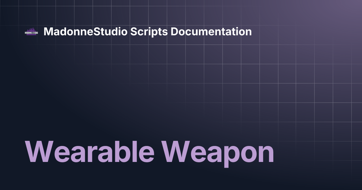 Wearable Weapon | MadonneStudio Scripts Documentation