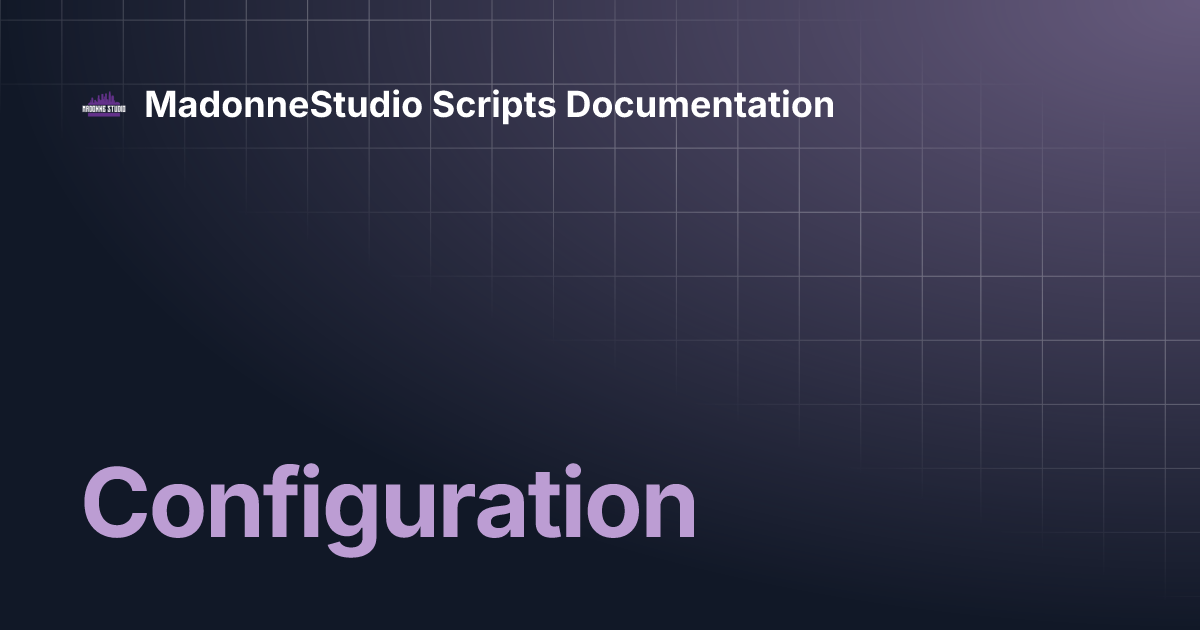 Configuration | MadonneStudio Scripts Documentation