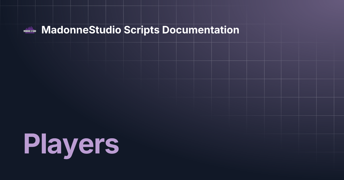 Players | MadonneStudio Scripts Documentation