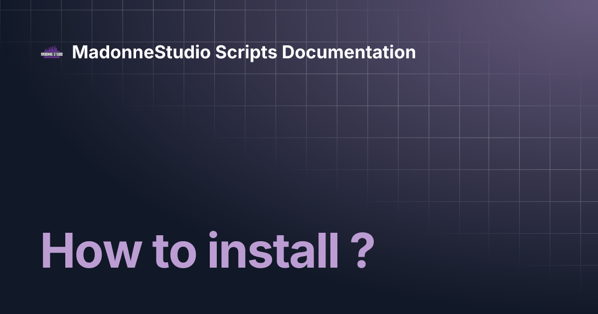 How to install ? | MadonneStudio Scripts Documentation