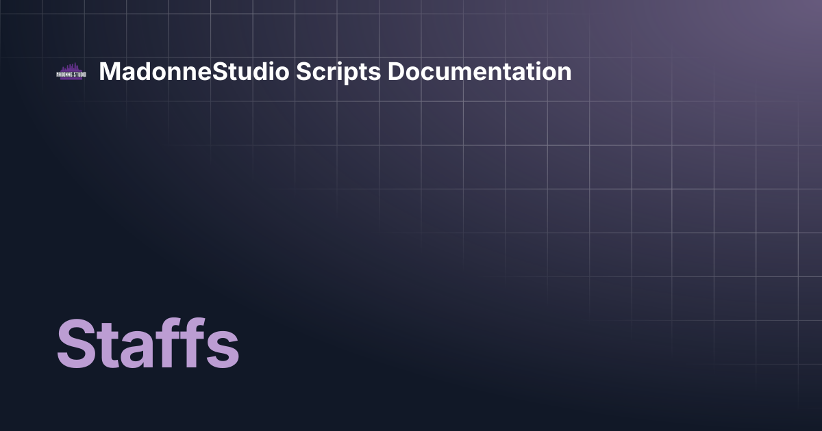 Staffs | MadonneStudio Scripts Documentation